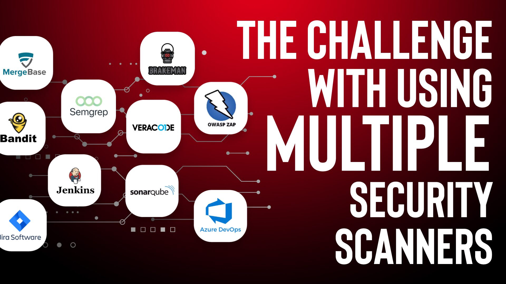 The Challenge with Using Multiple Security Scanners - Forward Security