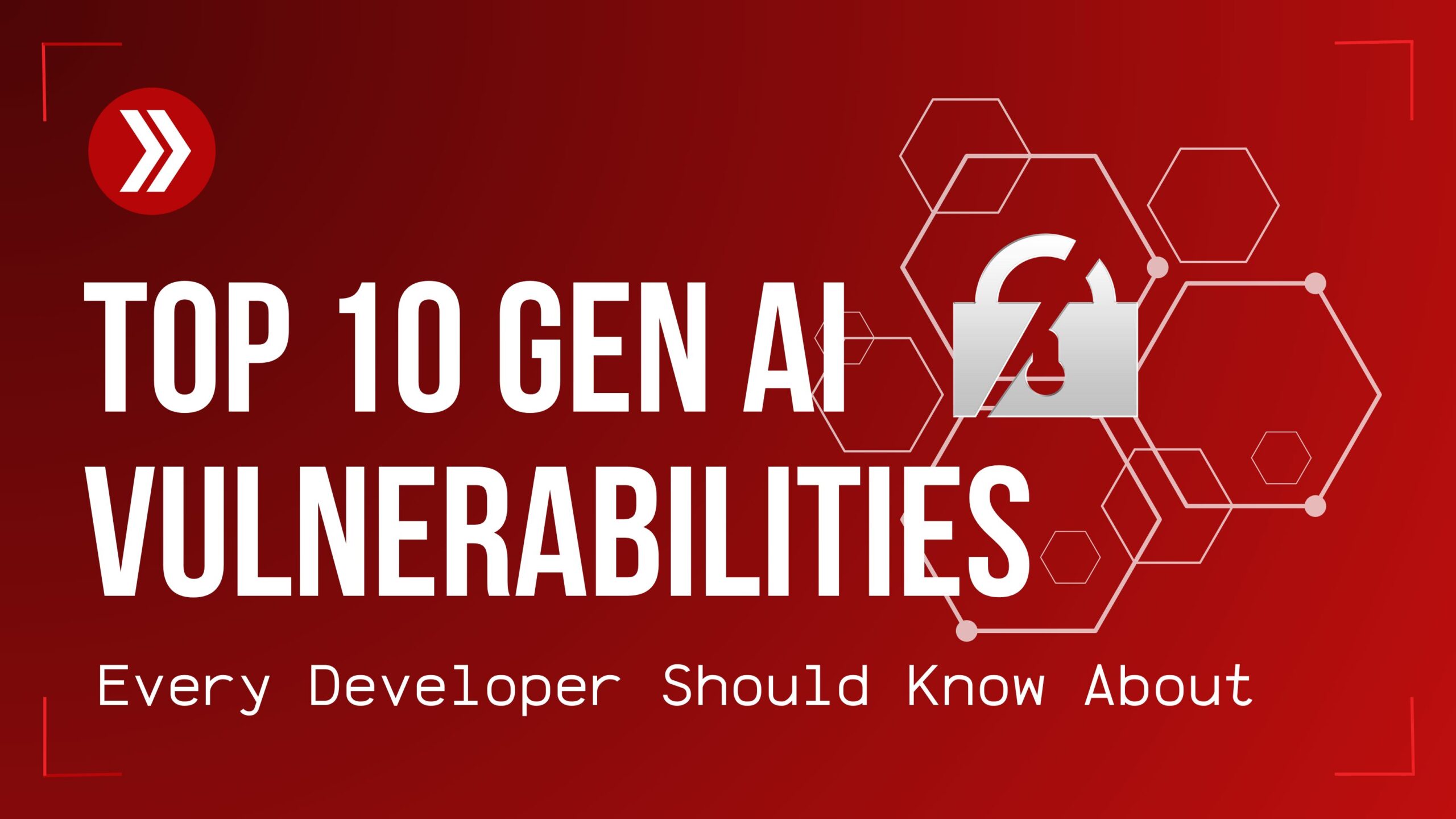 Top 10 Gen AI Vulnerabilities You Should Know About - Forward Security